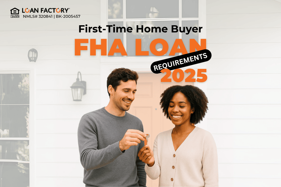 FHA First-Time Home Buyer Loan Requirements (Updated Guide)